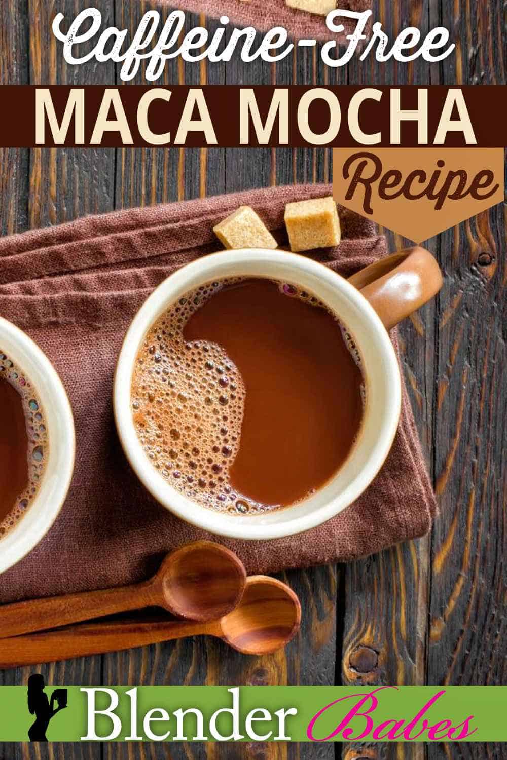 Hot Caffeine-Free Maca Mocha Recipe | Blender Babes