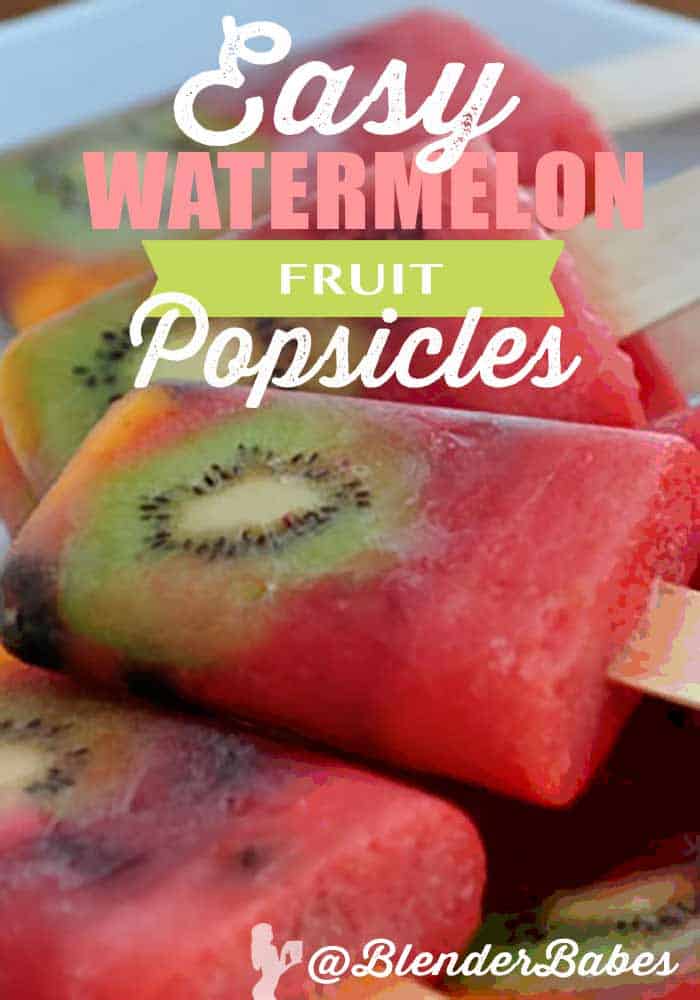 Easy Watermelon Popsicles with Fruit | Blender Babes